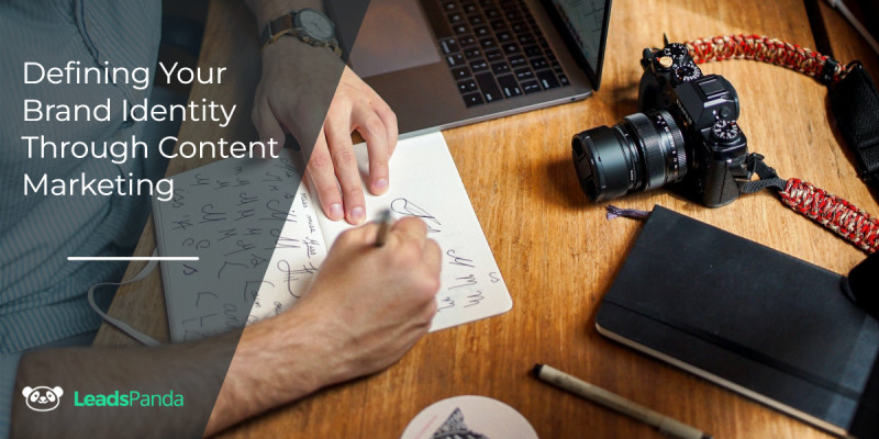 Defining Your Brand Identity Through Content Marketing | LeadsPanda